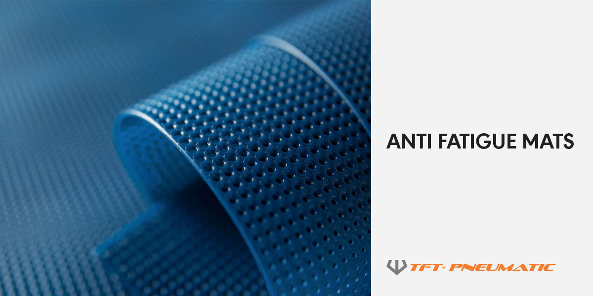 Anti Fatigue Mats | TFT Pneumatic