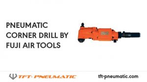 How does a pneumatic drill work? | TFT Pneumatic