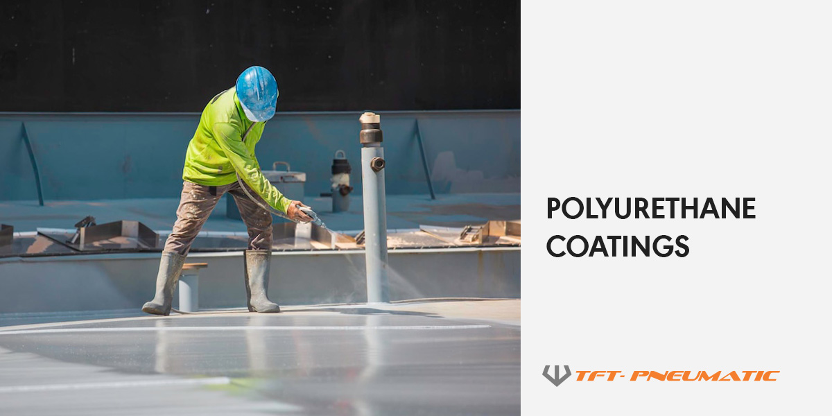 Polyureathane Coatings | TFT Pneumatic