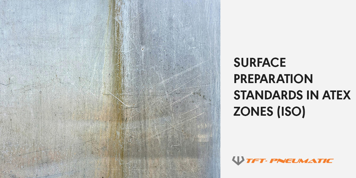 Surface Preparation Standards in ATEX Zones (ISO) | TFT Pneumatic